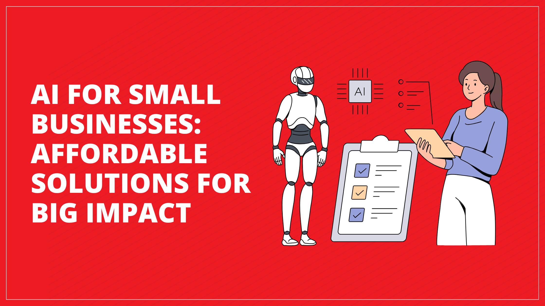 AI for Small Businesses: Affordable Solutions for Big Impact - DIGITAL X